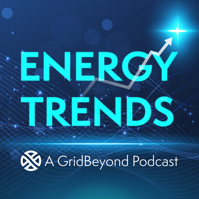 Energy Trends | GridBeyond Podcast | GridBeyond